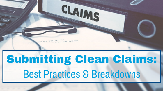 Submitting Clean Claims: Best Practices & Breakdowns